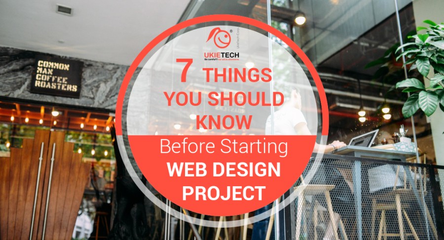 7 Things You Should Know Before Starting Web Design Project — UKIETECH